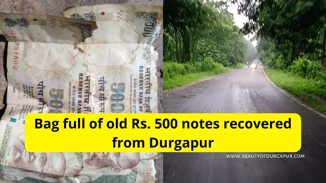 Bag full of old Rs. 500 note recovered from Durgapur - Durgapur News
